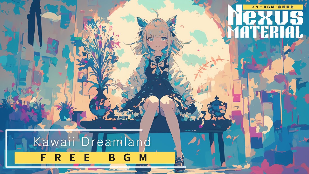 Kawaii Dreamland [エレクトロ/EDM] - NEXUS MATERIAL