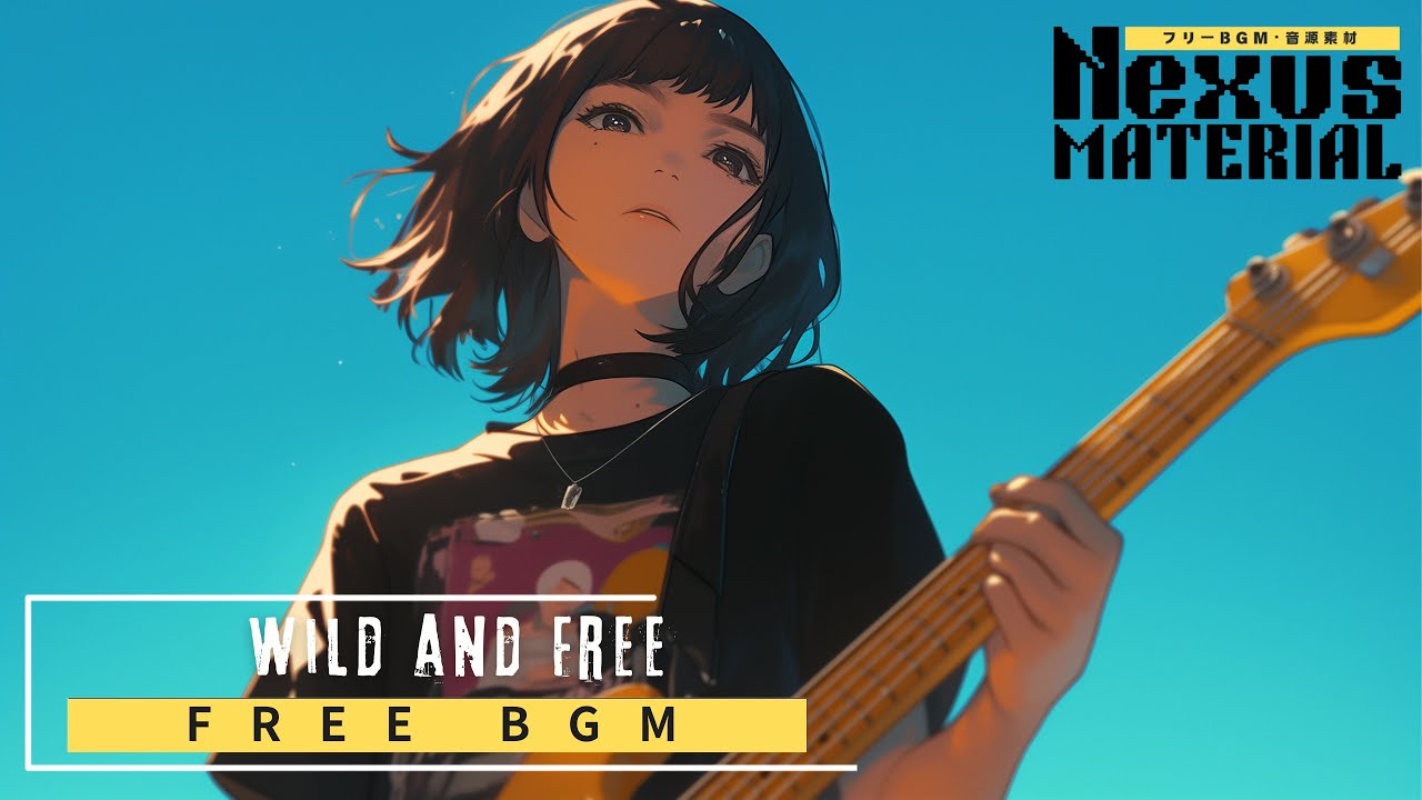 Wild and Free [ロック] - NEXUS MATERIAL