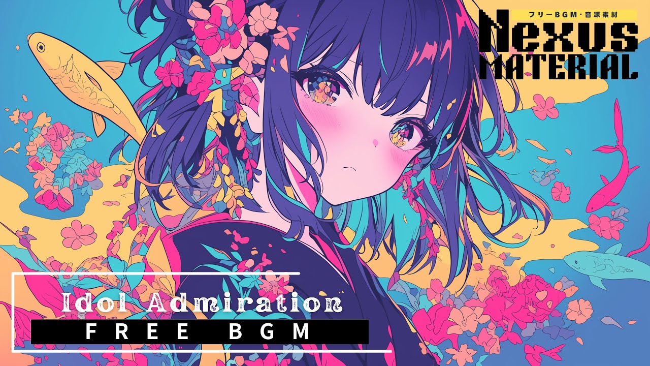 Idol Admiration [エレクトロ/EDM] - NEXUS MATERIAL