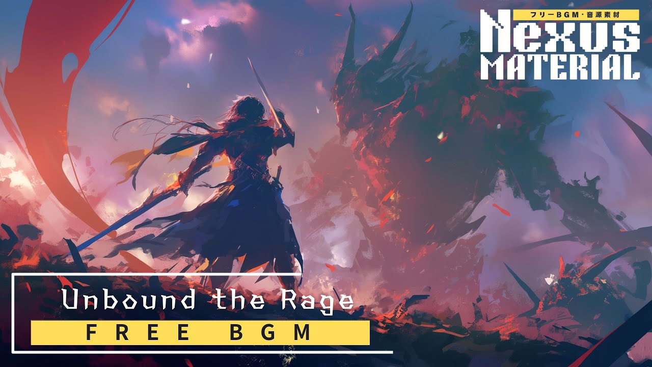 Unbound the Rage [戦闘曲,ゲーム音楽] - NEXUS MATERIAL