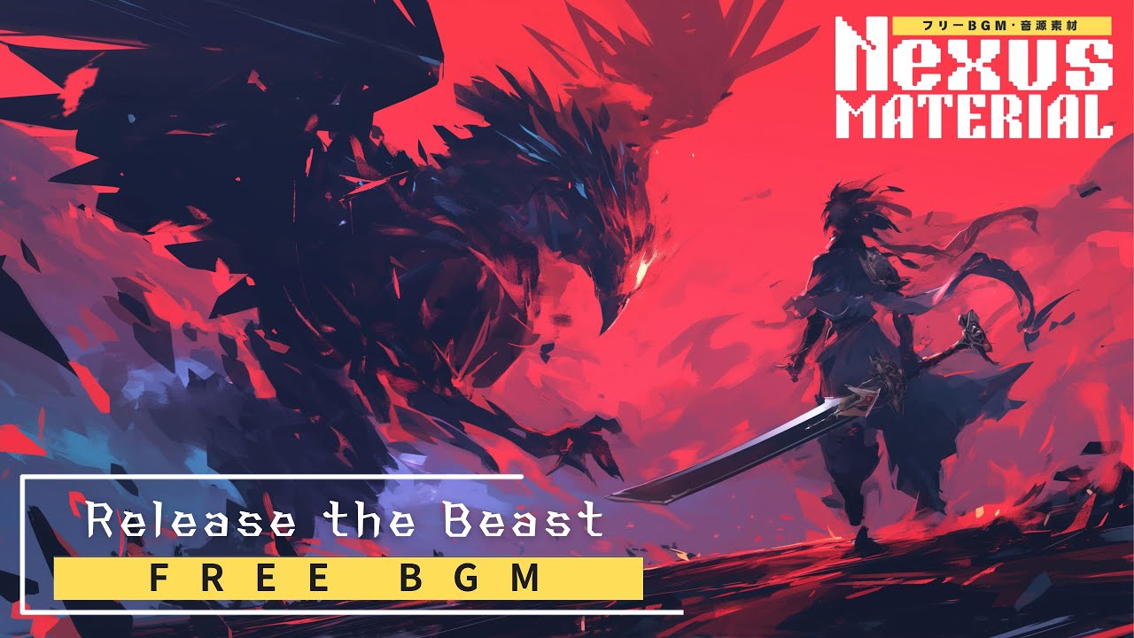 Release the Beast [戦闘曲,ゲーム音楽] - NEXUS MATERIAL