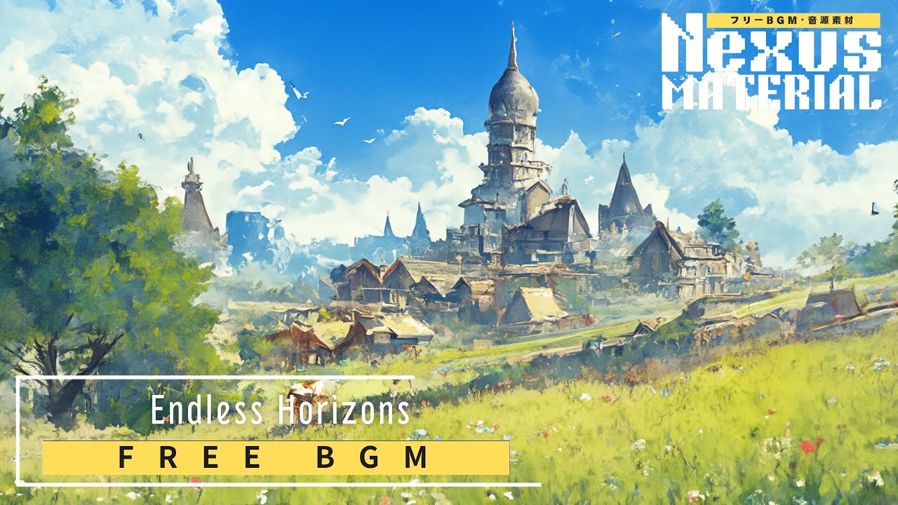 Endless Horizons [タウン/フィールド曲,ゲーム音楽] - NEXUS MATERIAL