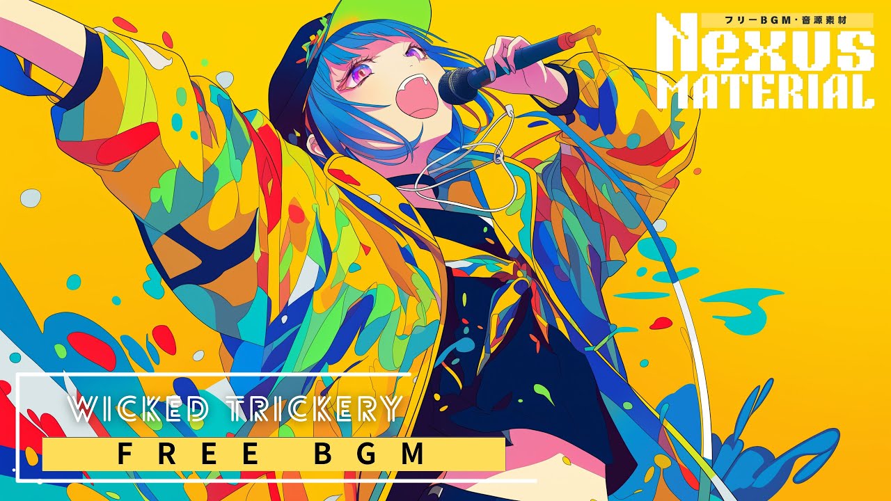 wicked trickery （歌入り） [エレクトロ/EDM] - NEXUS MATERIAL