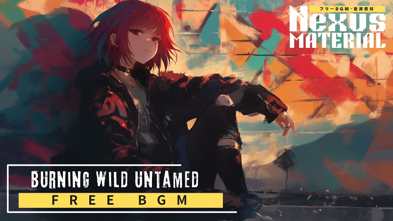 Burning wild untamed （歌入り） [ロック] - NEXUS MATERIAL