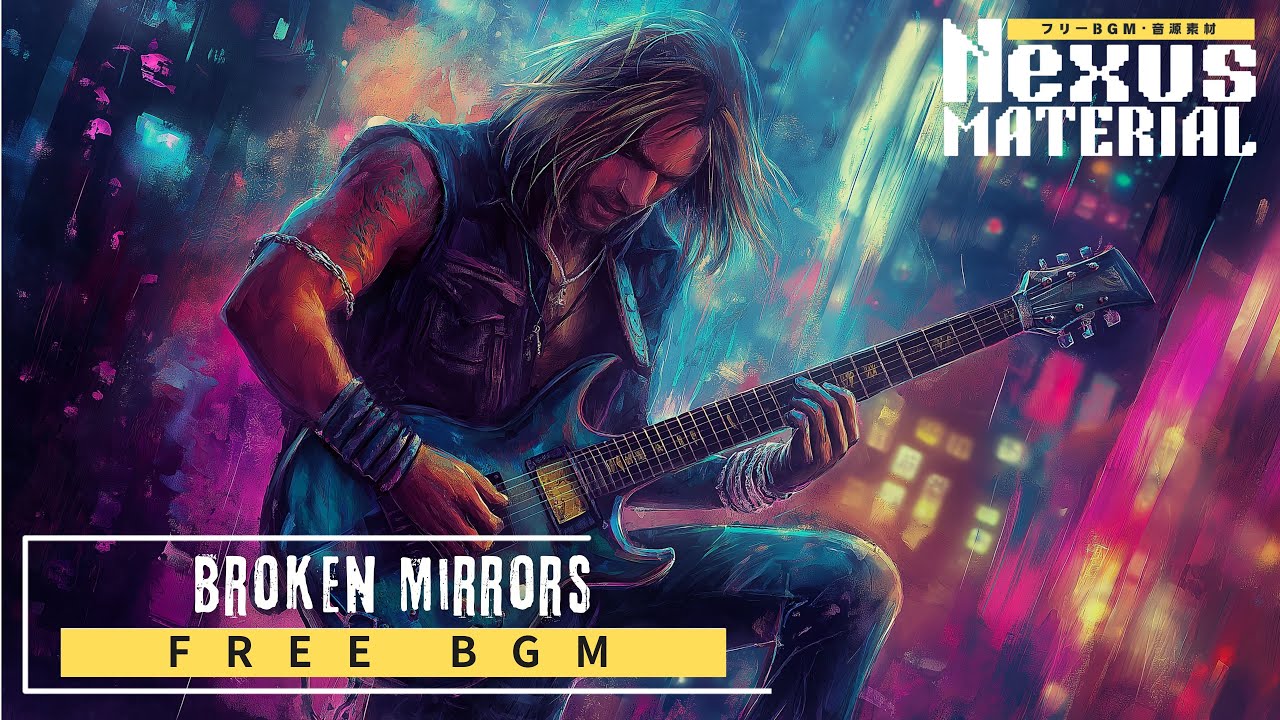 Broken Mirrors （歌入り） [ロック] - NEXUS MATERIAL
