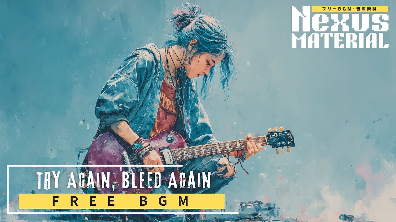 Try Again, Bleed Again （歌入り） [ロック] - NEXUS MATERIAL