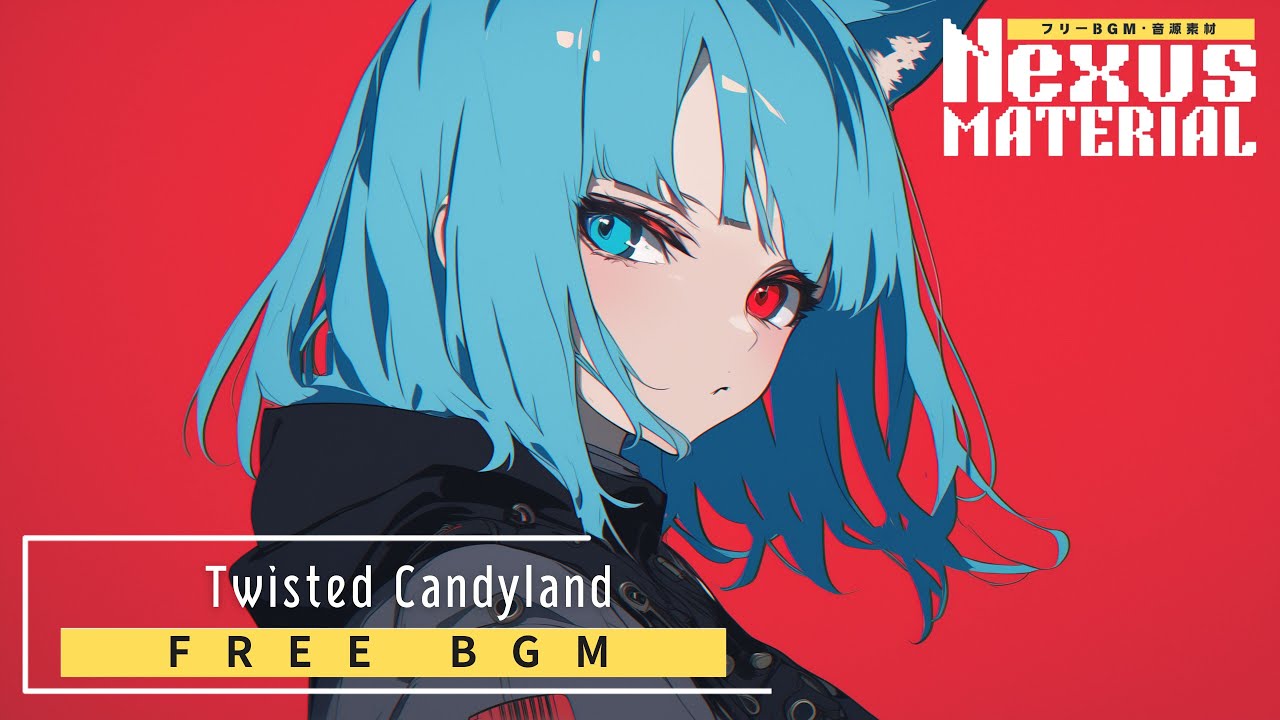 Twisted Candyland （歌入り） [エレクトロ/EDM] - NEXUS MATERIAL